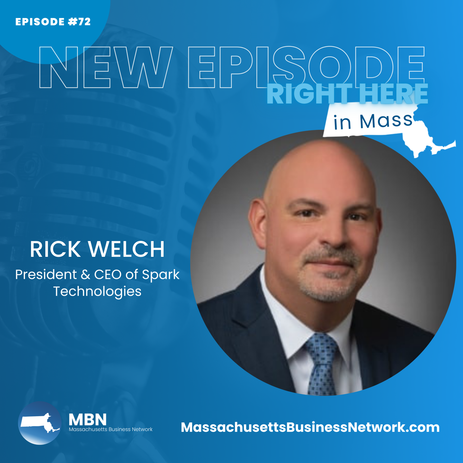 Episode 72: Rick Welch - Massachusetts Business Network