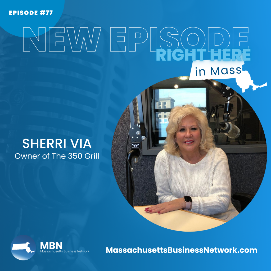Episode 77: Sherri Via - Massachusetts Business Network