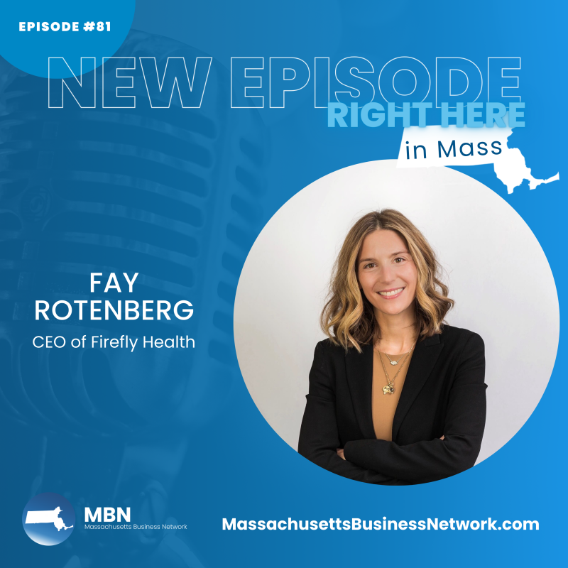 Episode 81: Fay Rotenberg - Massachusetts Business Network