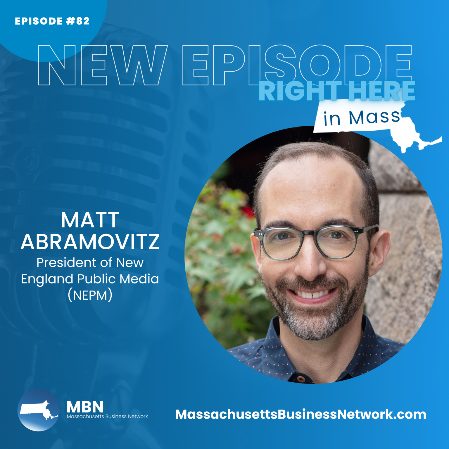 Episode 82: Matt Abramovitz - Massachusetts Business Network